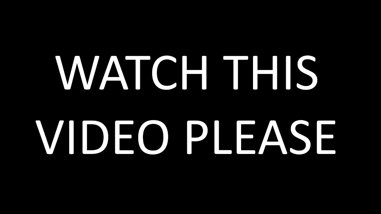 WATCH THIS VIDEO PLEASE - YouTube