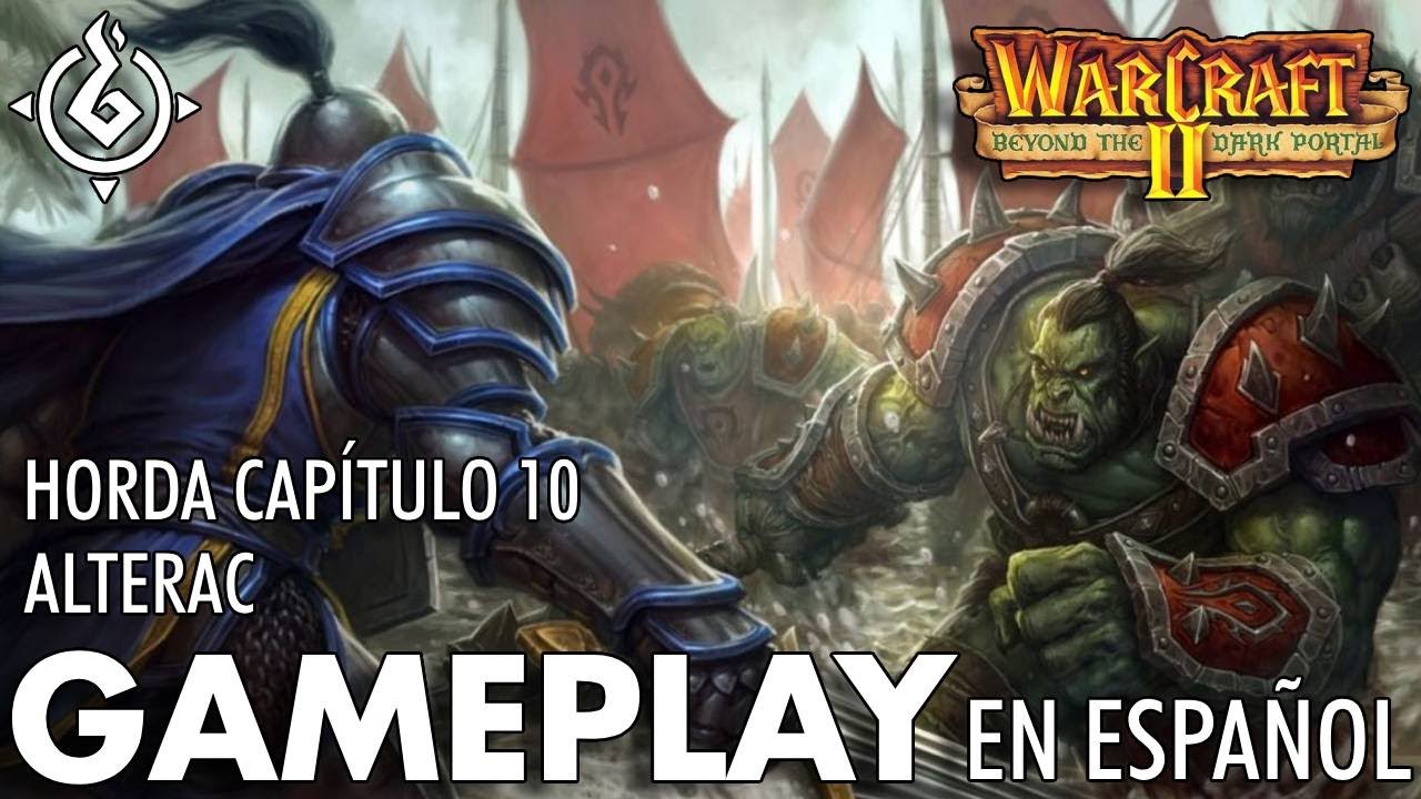 HORDA CAPITULO 10 - ALTERAC - WARCRAFT 2 BEYOND THE DARK PORTAL [ EN ...