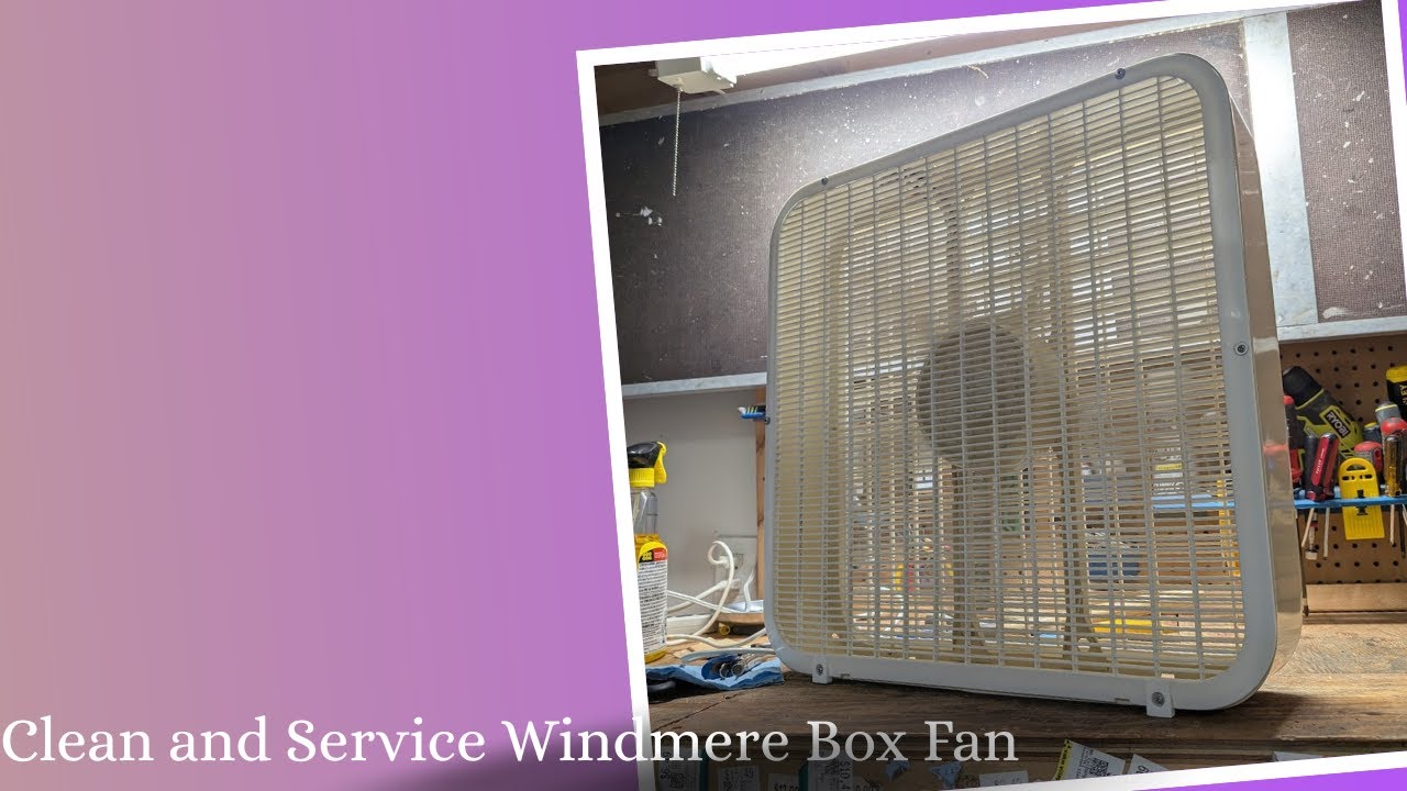Windmere Box Fan | Clean and Service - YouTube