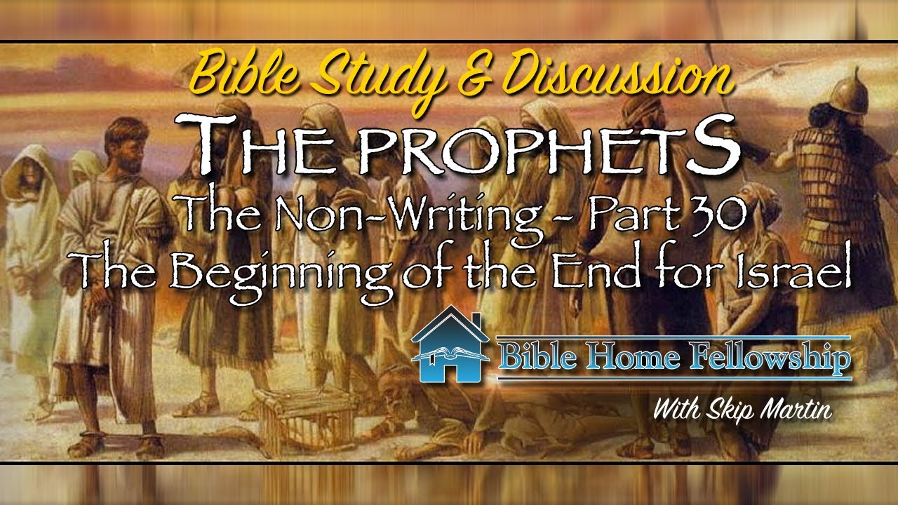 Non Writing Prophets Part 30: The Beginning of the End for Israel - YouTube