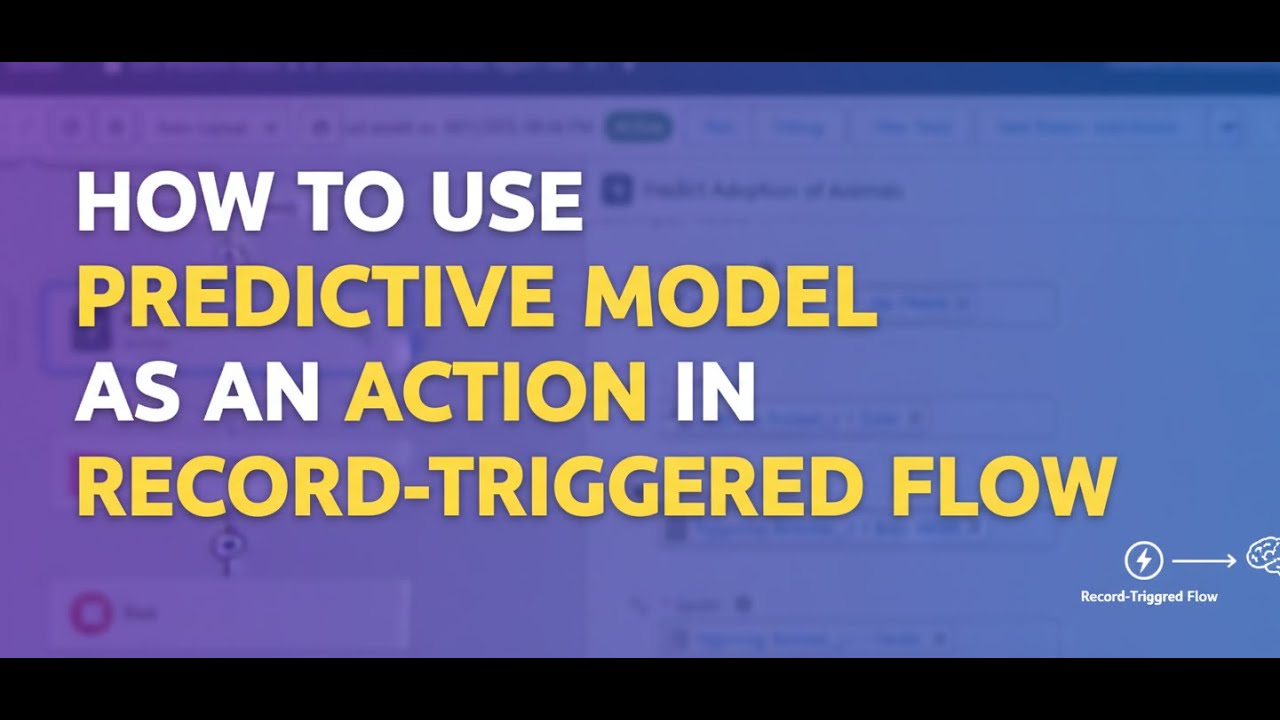 HOW TO USE PREDICTIVE MODEL AS AN ACTION IN RECORD TRIGGERED FLOW SALESFORCE || SALESFORCE ...