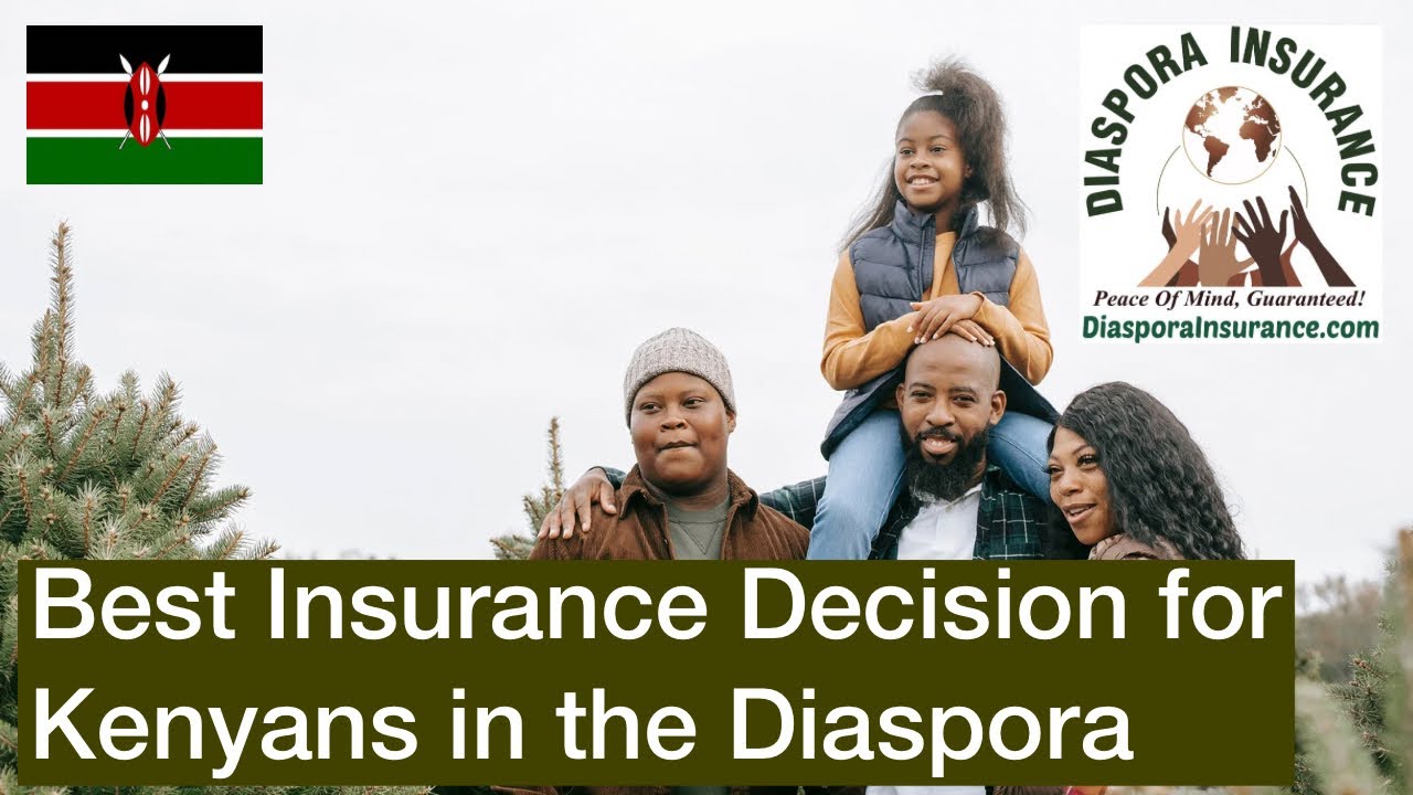 Best Insurance Decision for Kenyans in Diaspora | Diaspora Insurance. - YouTube