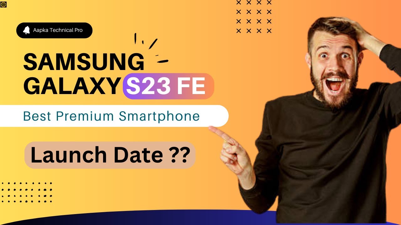 Samsung S23 FE: Unveiling the Next Generation of Power and Performance! - YouTube