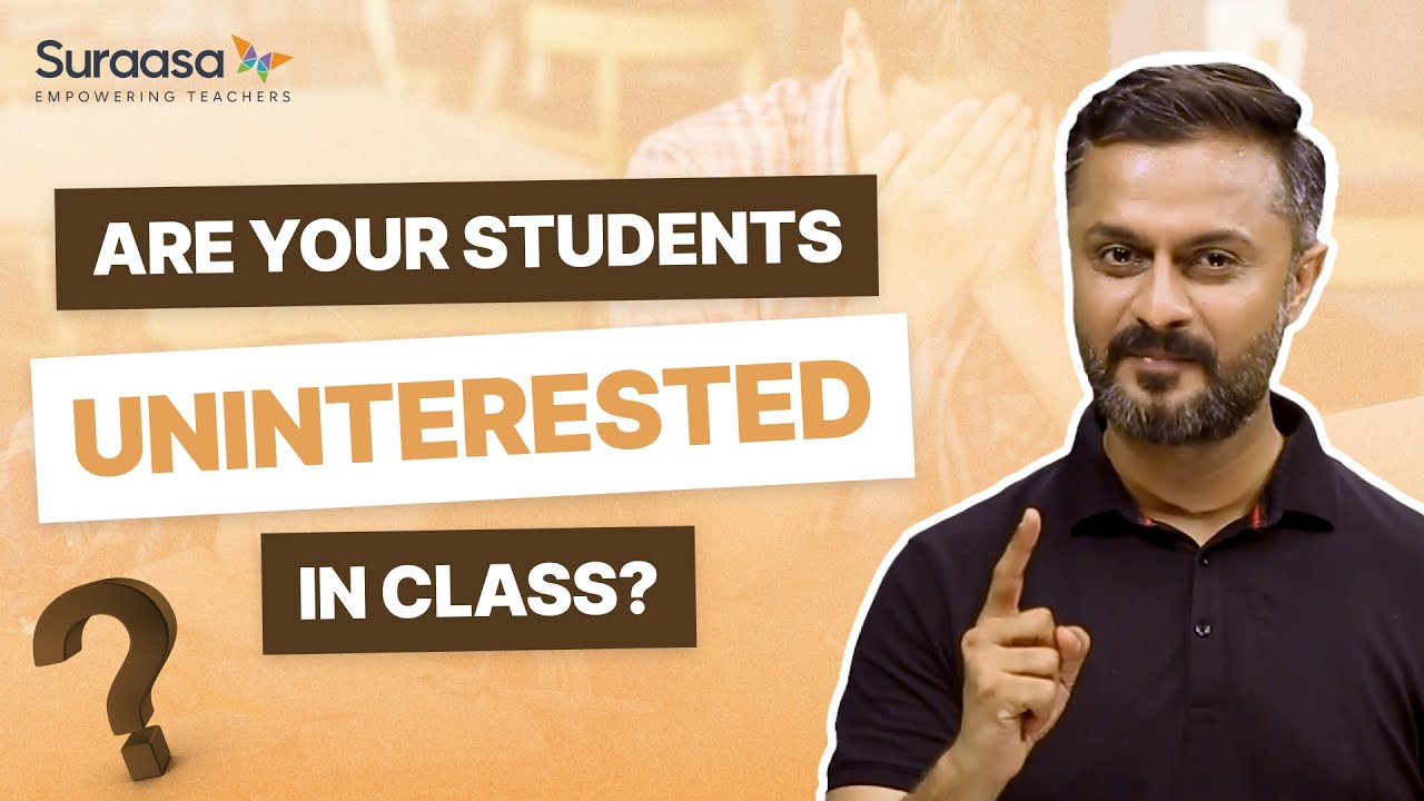 Are Your Students Uninterested in Class | Suraasa - YouTube