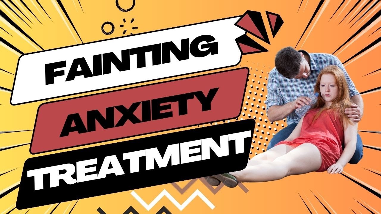Fear of Fainting Treatment - YouTube