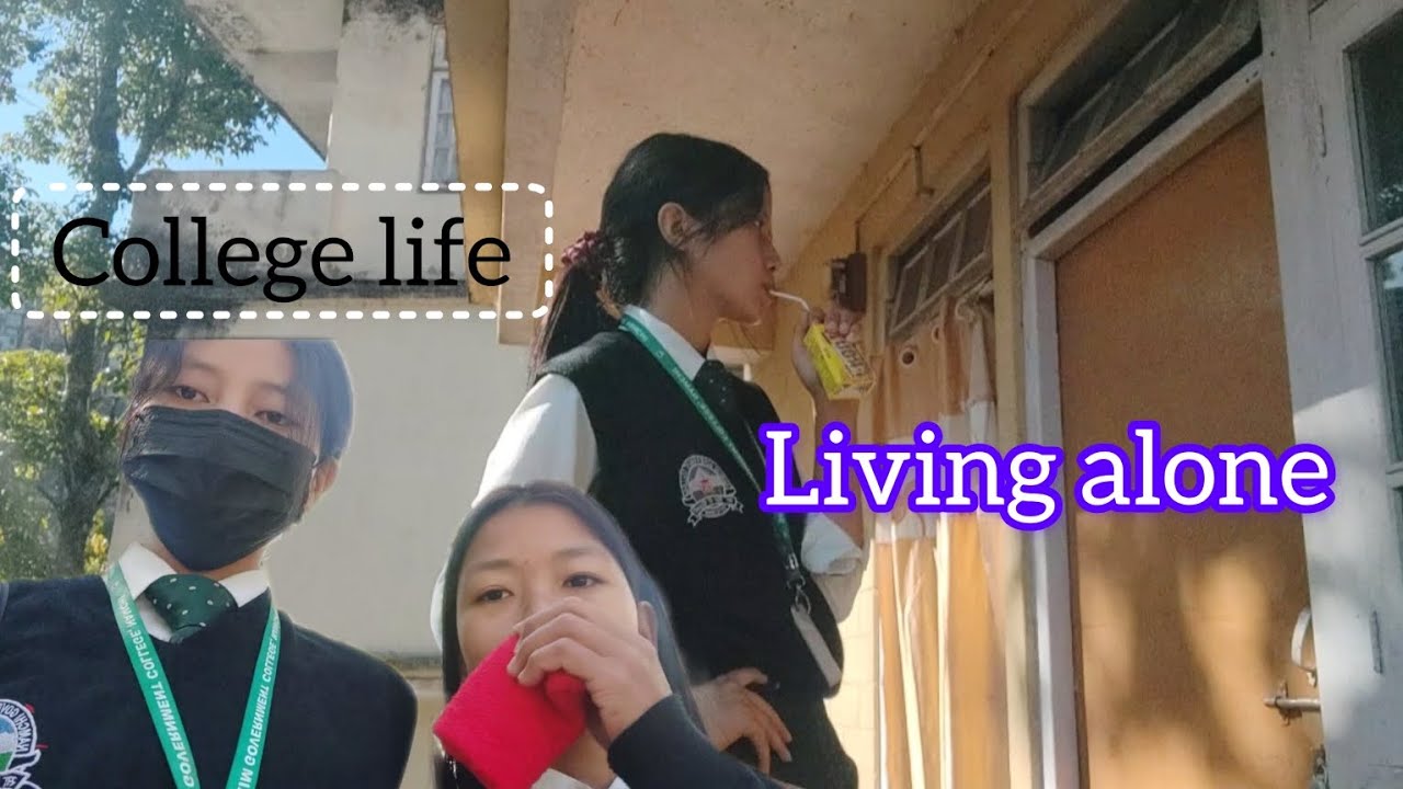 college student living alone in india 🇮🇳!! Namchi College😇 !! - YouTube
