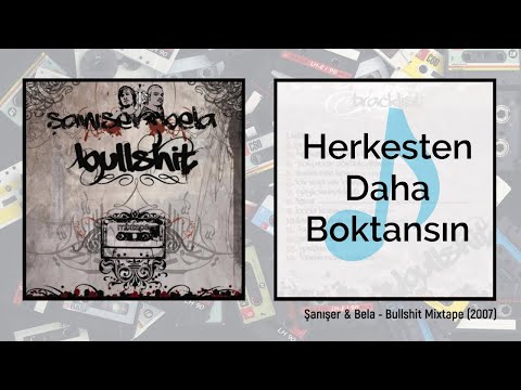 Şanışer & Bela - Herkesten Daha Boktansın (feat. Atakan) | Bullshit (2007) - LYRİCS