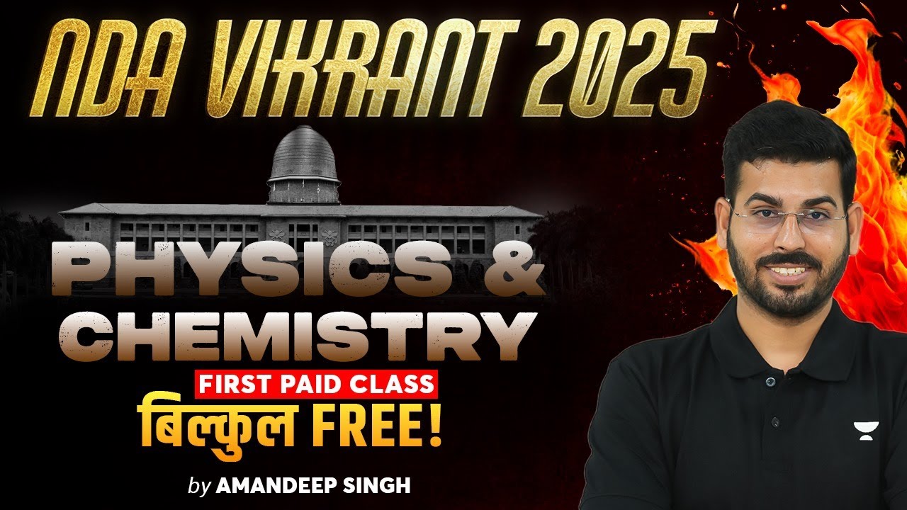 NDA Physics & Chemistry | NDA 2025 Strategy | NDA Vikrant Batch First Paid Class Free | Amandeep ...
