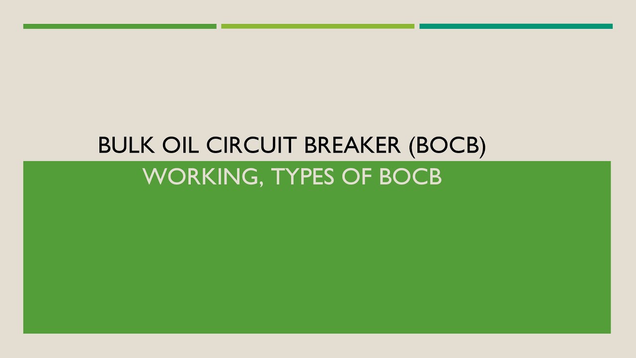 Bulk Oil Circuit Breaker (BOCB) - Working principle, Types of BOCB ...