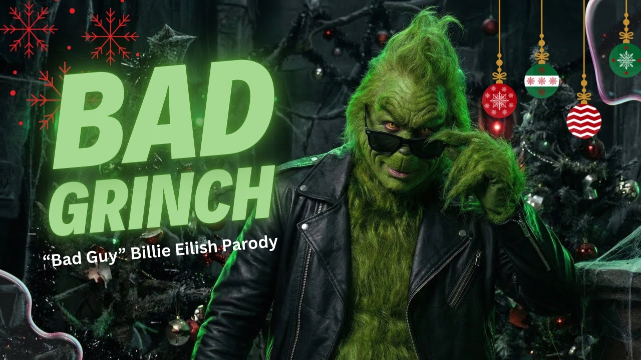 The Bad Grinch ("Bad Guy" Billie Eilish Parody) - YouTube
