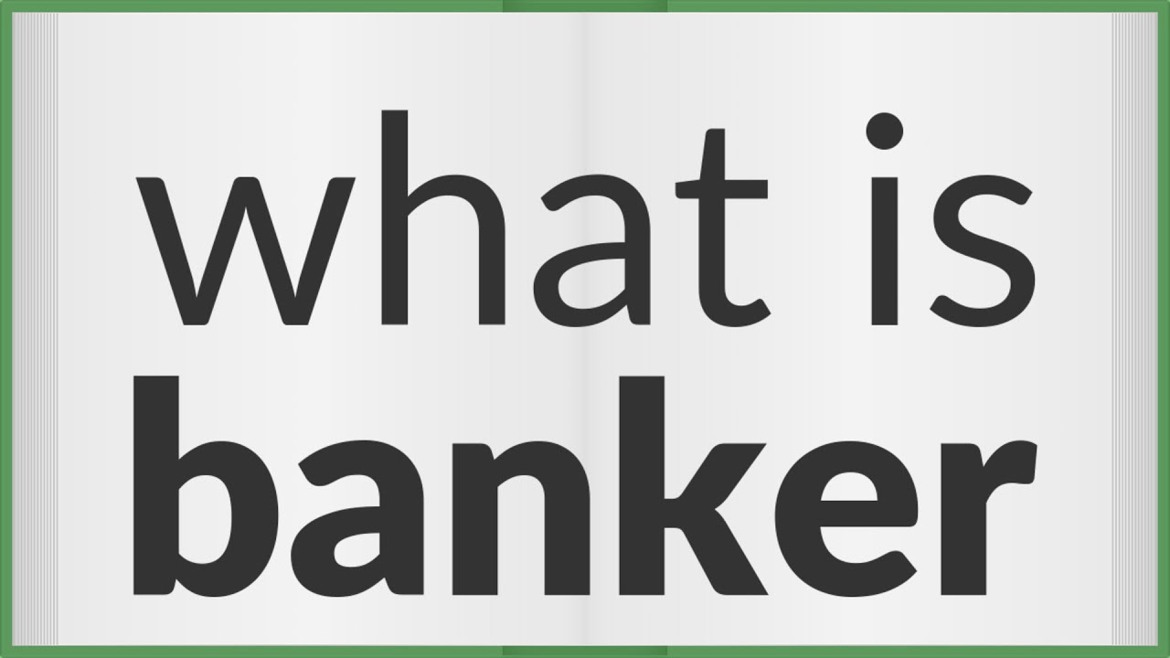 Banker | meaning of Banker - YouTube