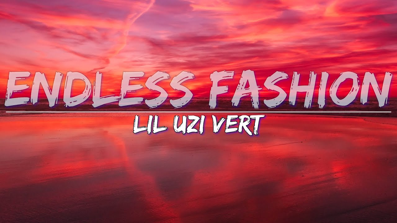 Lil Uzi Vert & Nicki Minaj - Endless Fashion (Clean) (Lyrics) - Full ...