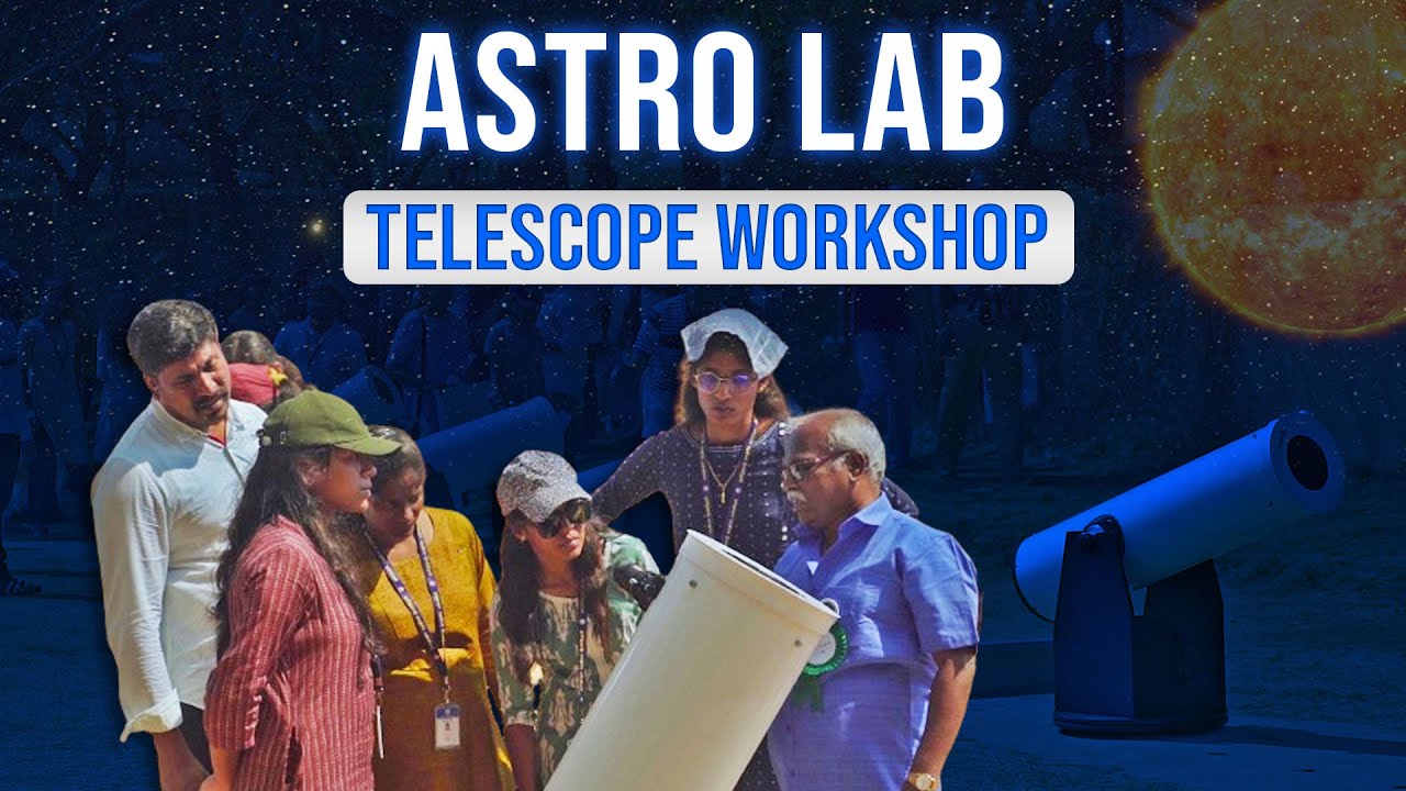 Astro Lab - Telescope Workshop | TN Govt School | Govt School Students ...