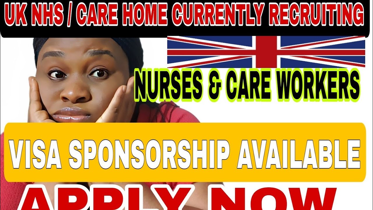 UK NHS AND CARE HOME RECRUITING NURSES AND CARE WORKERS WITH VISA ...