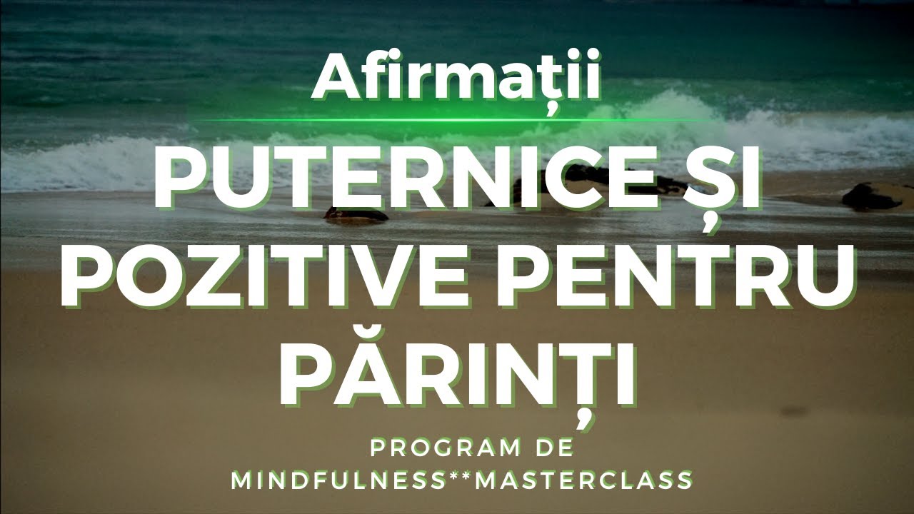 Afirmații puternice și pozitive pentru părinți - YouTube