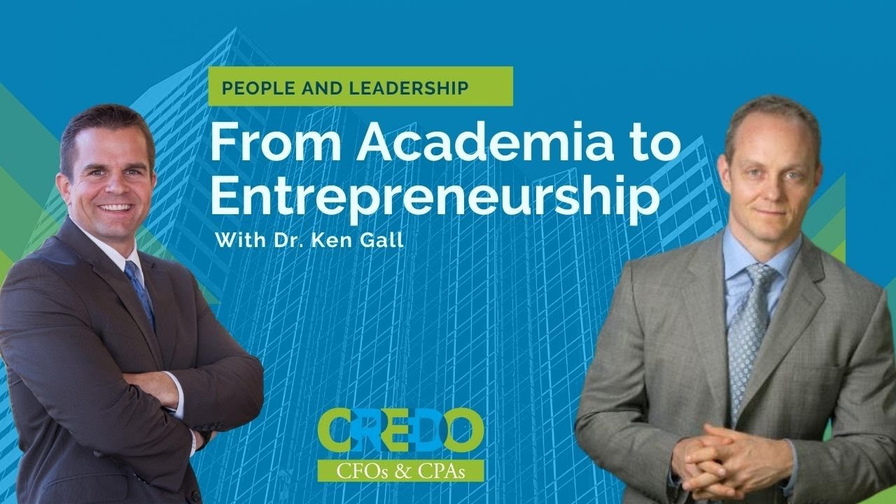 People & Leadership: From Academia to Entrepreneurship with Dr. Ken ...