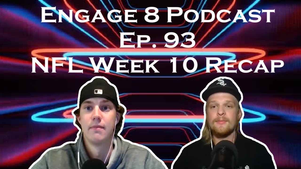 "NFL Week 10 Recap" Engage 8 Podcast Ep. 93 - YouTube