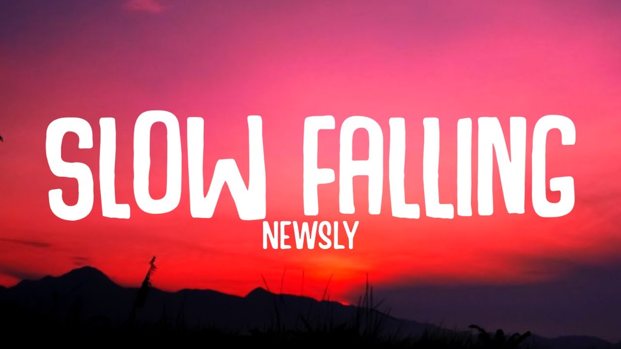Slow Falling - Newsly | Lyrics - YouTube