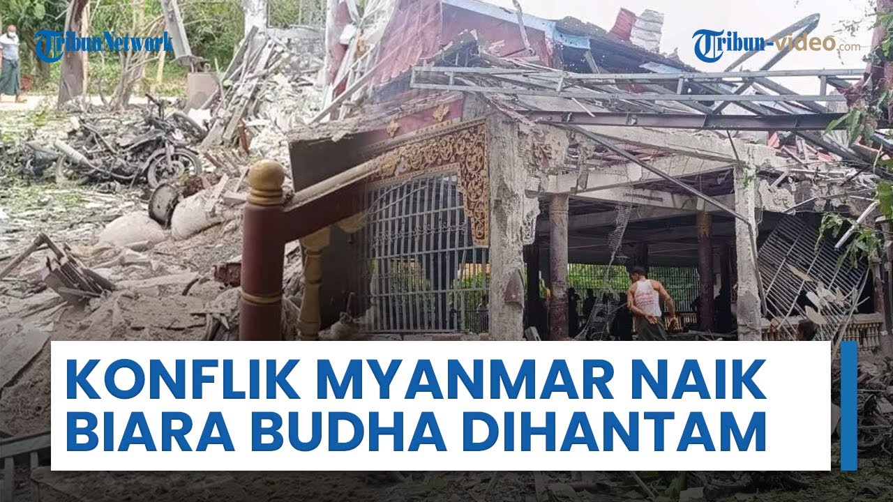 Konflik ‘Perang Saudara’ di Myanmar Memuncak, Junta Myanmar Luncurkan ...