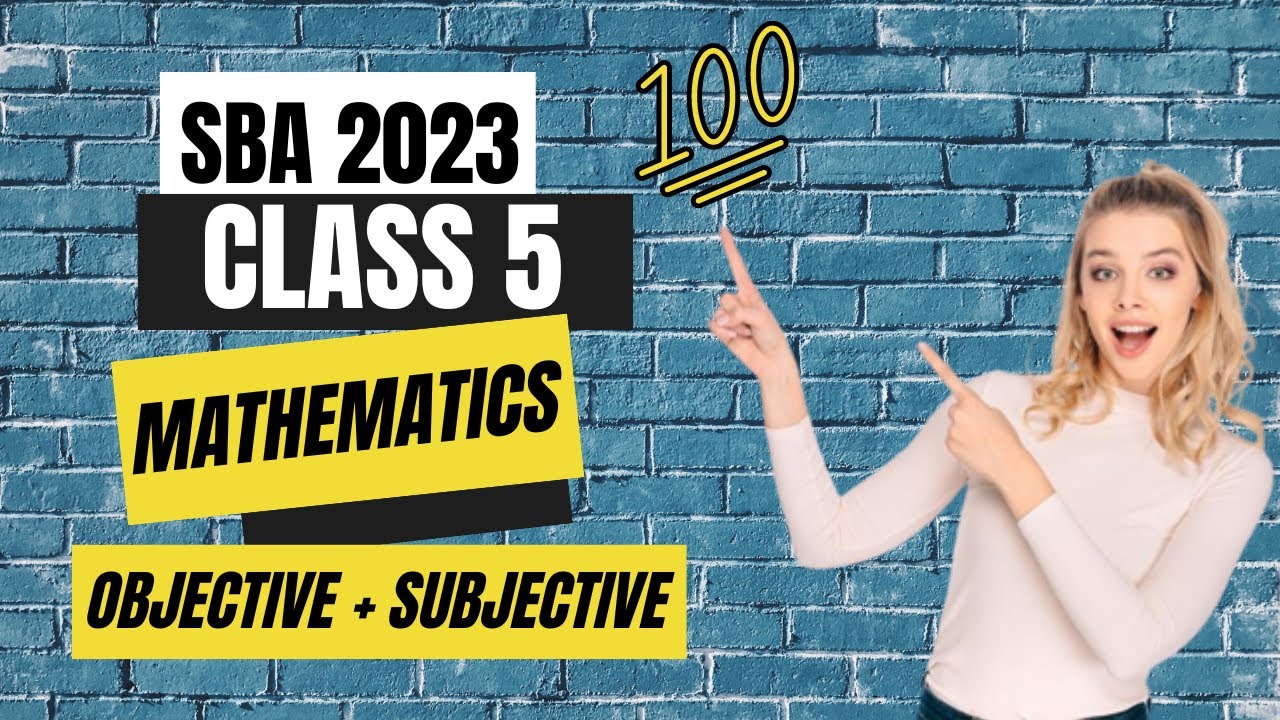 SBA 2023 Grade 5 Mathematics Objective and Subjective - YouTube