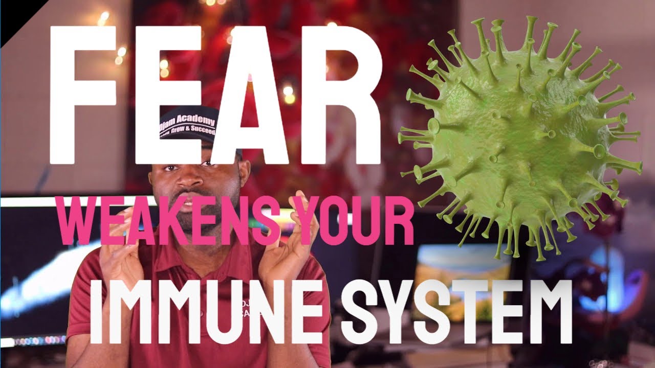 FEAR WEAKENS YOUR IMMUNE SYSTEM - YouTube