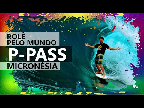Rolê Pelo Mundo • Surf em P-PASS, (MICRONÉSIA) • Surf TV ️ - YouTube