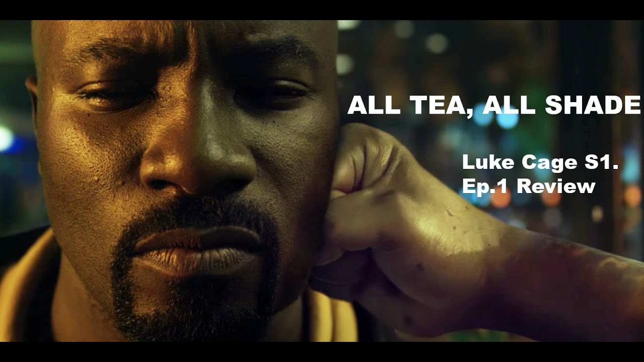 ALL TEA, ALL SHADE: Marvel Luke Cage S1. Ep.1 Review - YouTube