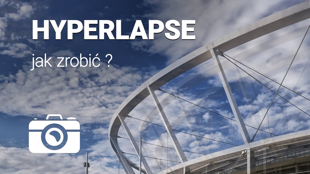 Jak stworzyć hyperlapse tutorial ? - YouTube