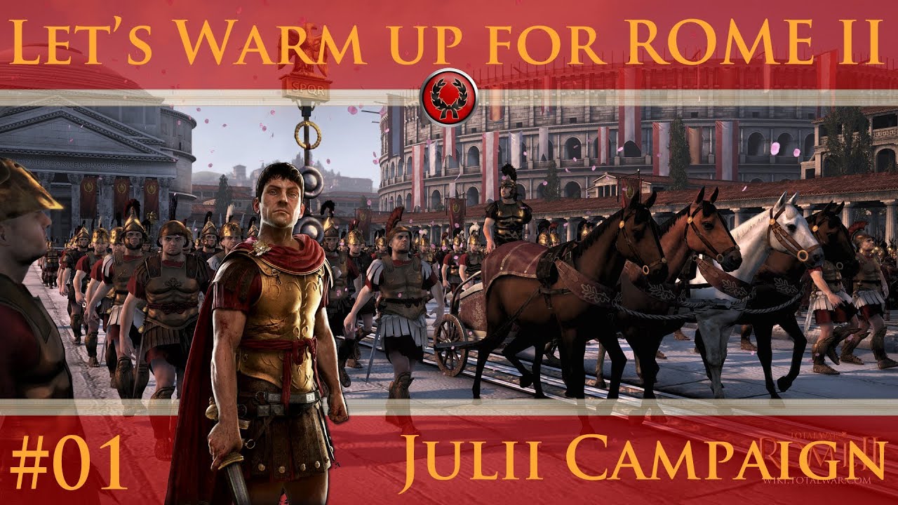 Let's Warm Up for Rome 2: Total War - House of Julii (Rome) Ep.1 - YouTube