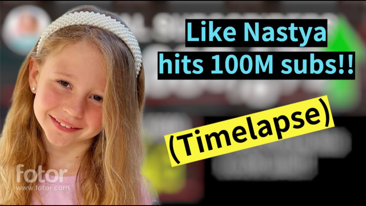 Like Nastya hits 100M subs!! (Timelapse) - YouTube