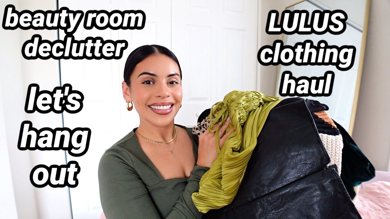 Let's Hang Out 👯‍♀️ Lulus Clothing Haul + Beauty Room Declutter - YouTube