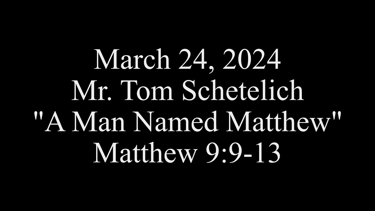 A Man Named Matthew - Brooklyn Bible Chapel Family Bible Hour 3/24/2024 ...