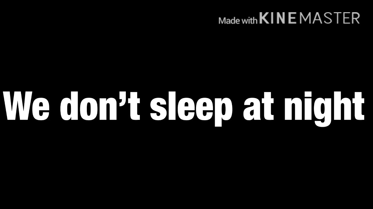We Don t Sleep At Night Meme YouTube We Don t Sleep At Night Meme YouTube