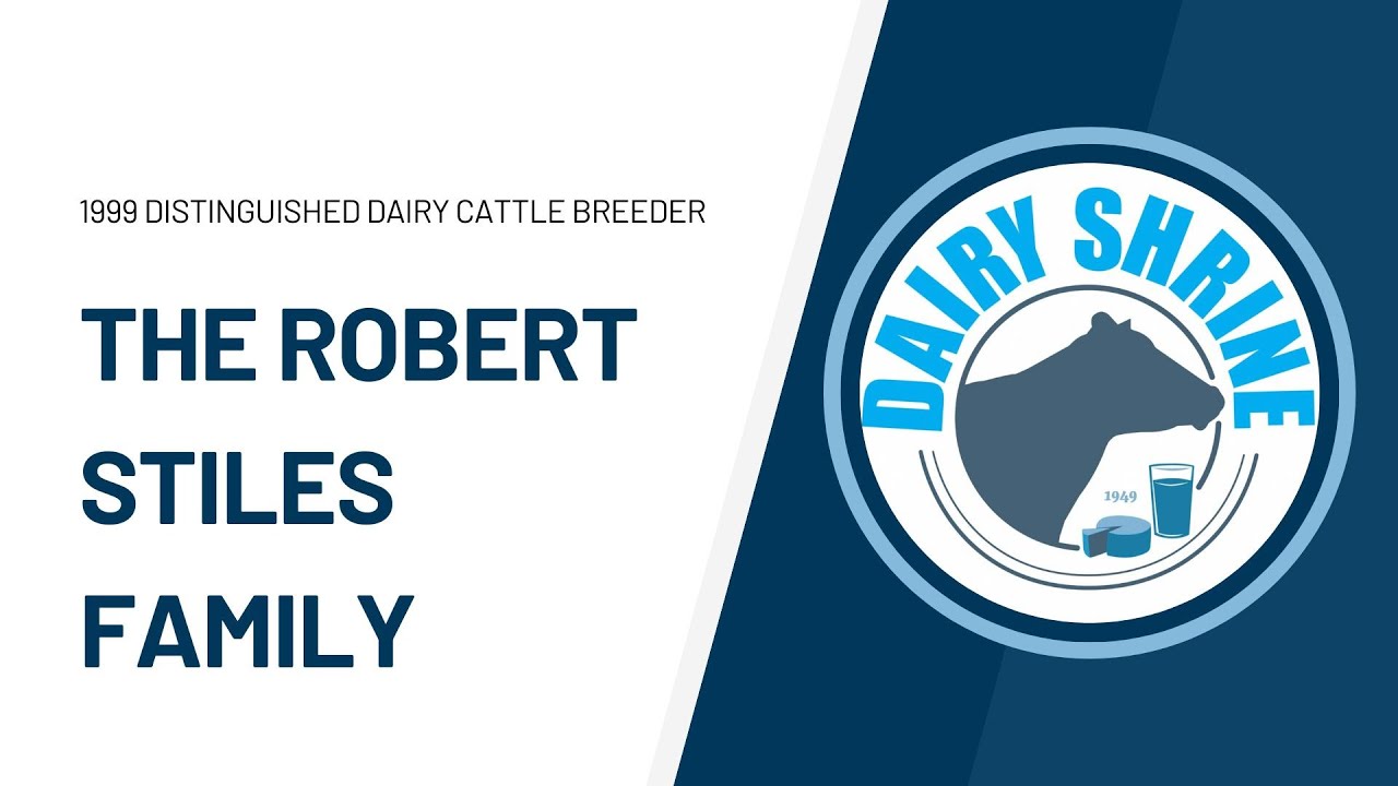 1999 Distinguished Dairy Cattle Breeder - The Robert Stiles Family ...