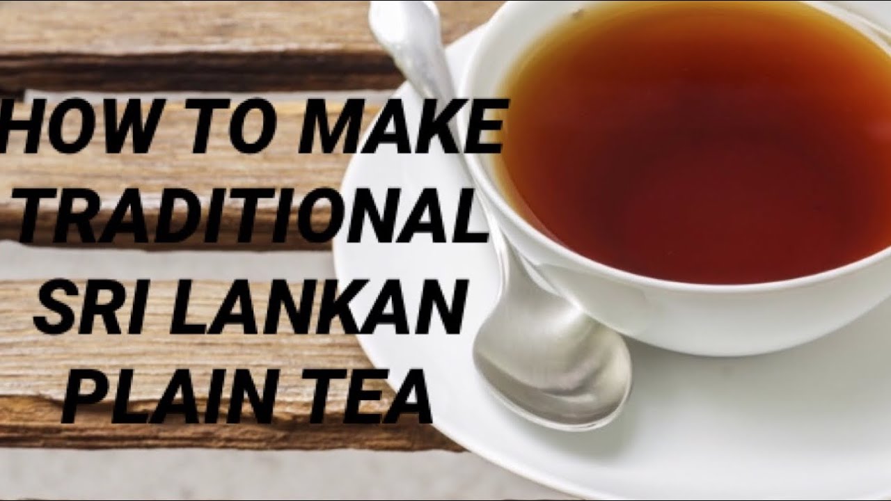 How to make traditional Sri Lankan plain tea ☕️ - YouTube