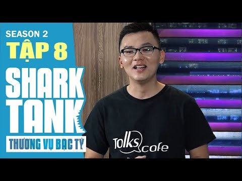 Talks Cafe kêu gọi 2 tỷ nhận được đầu tư 5 tỷ | Thương Vụ Bạc Tỉ Mùa 2 Tập 8