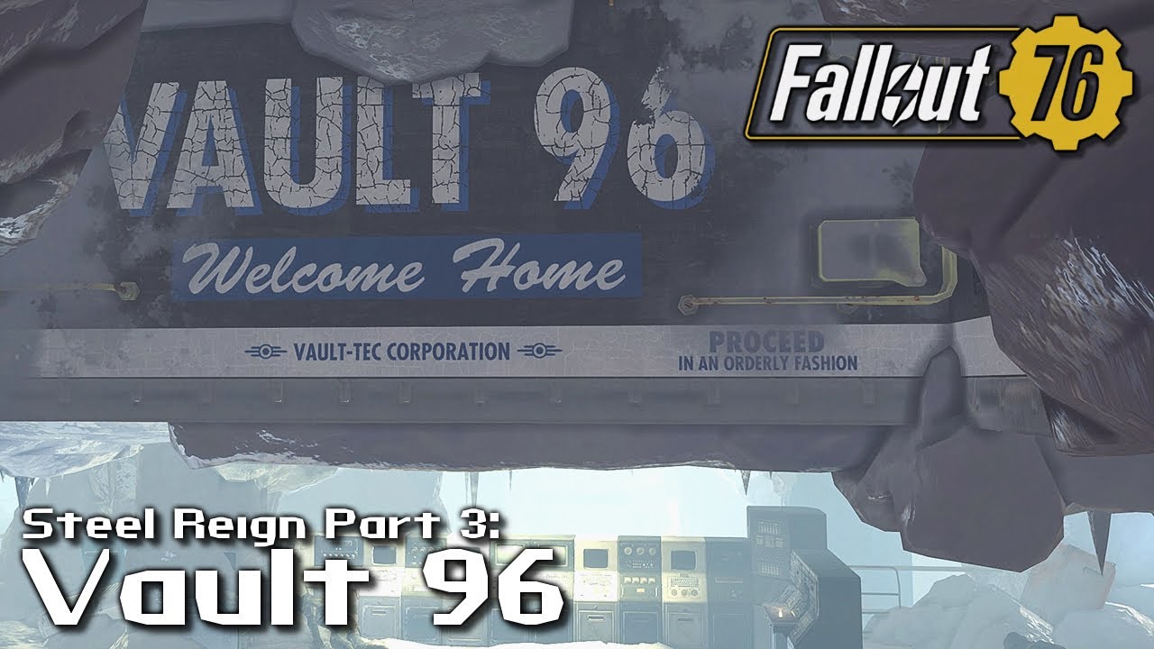 Fallout 76 - Episode 28: Steel Reign Part 3: Vault 96 - YouTube