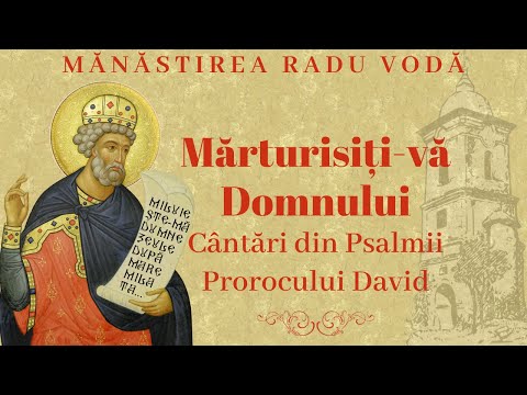 Psalmul 33 - Binecuvânta-voi pe Domnul în toată vremea - Grupul Potirul al Mănăstirii Radu Vodă