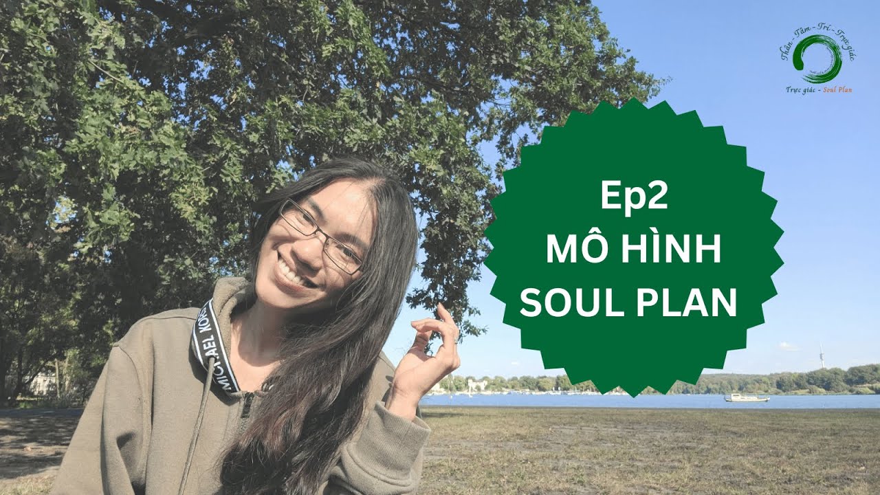 (Soul Plan) Ep 2: Giải thích mô hình năng lượng Soul Plan - YouTube