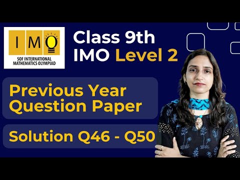 Class 9 IMO LEVEL 2 Previous Year Question Paper with Solution (Q46 ...