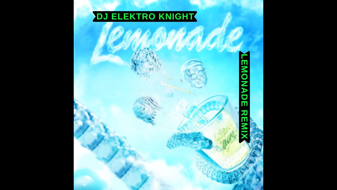 Lemonade - DJ Elektro Knight Remix - YouTube