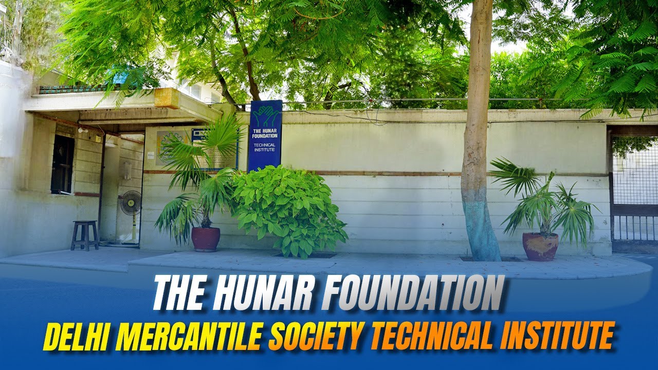 The Hunar Foundation - Dehli Mercantile Institute- Technical Training ...