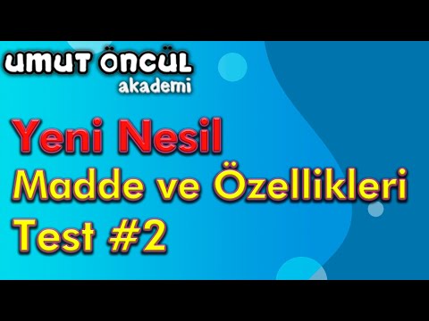 Madde ve Özellikleri | Yeni Nesil Soru Kitabı | Test #2