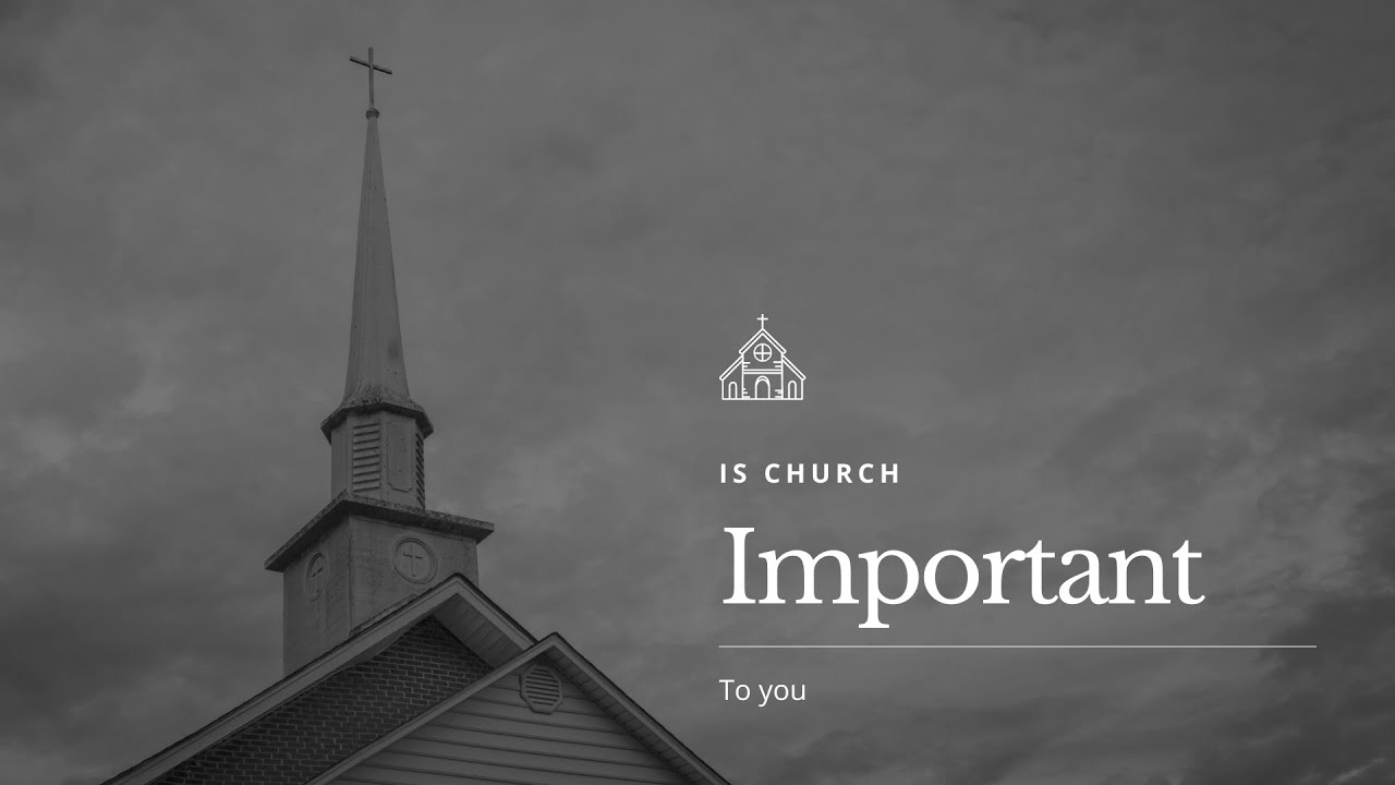 Is Church important to you? - YouTube
