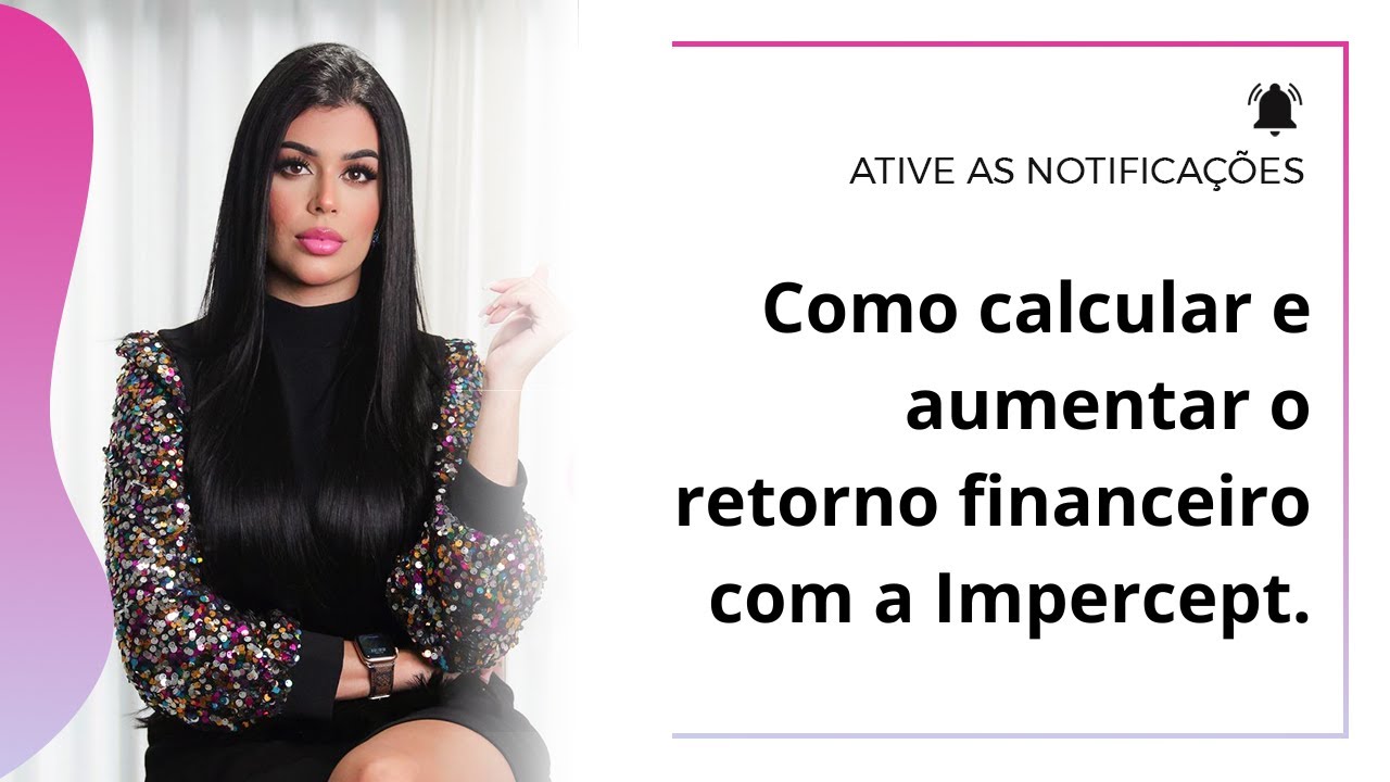 Como calcular e aumentar o retorno financeiro com a Impercept. - YouTube