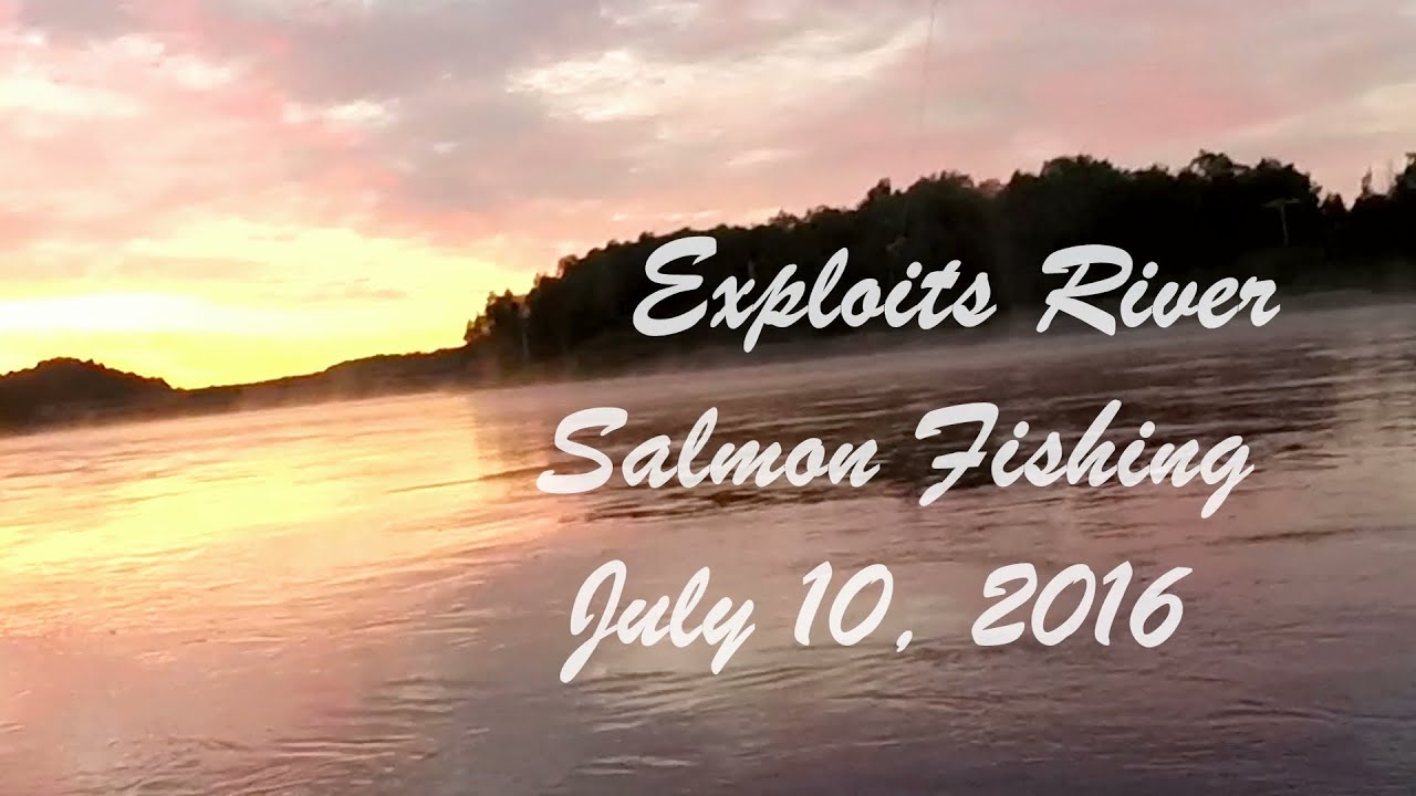 Exploits River Salmon Fishing - July 10, 2016 - YouTube