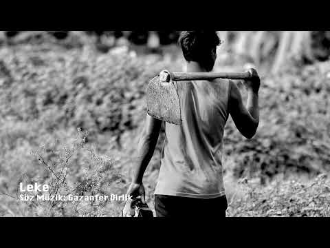 Leke (Söz Müzik: Gazanfer Dirlik)