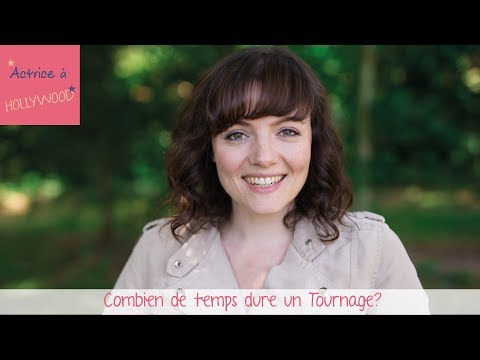 Combien de temps dure un Tournage?