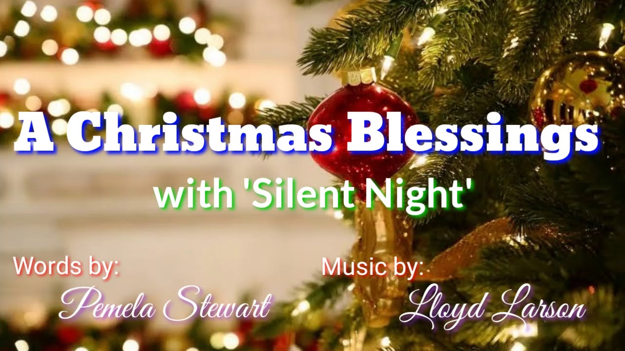 A Christmas Blessings with 'Silent Night' - Lyrics Video - YouTube