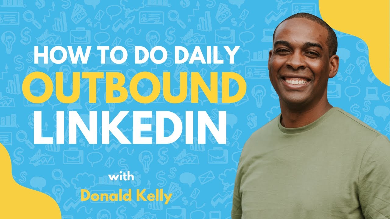 5 Ways To Do Daily Outbound With LinkedIn | Donald Kelly - YouTube